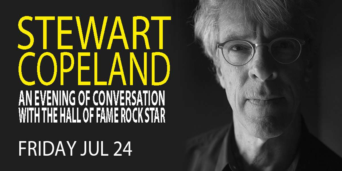 A Conversation with Stewart Copeland: Have I Said Too Much? | Kent Stage